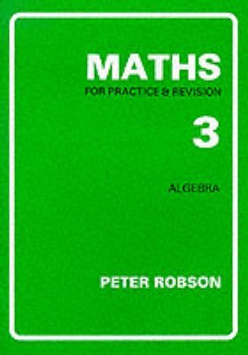 Maths for Practice and Revision - 3: Peter Robson: 8601200858556 ...
