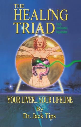 The Healing Triad: Your Liver ... Your Lifeline: Tips, Dr. Jack ...