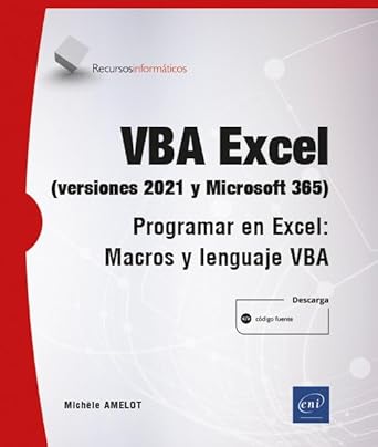 VBA Excel (versiones 2021 y Microsoft 365): Programar en Excel: Macros y lenguaje VBA: Amelot ...