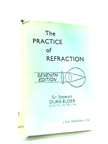 The Practice of Refraction: Duke-Elder, Stewart Sir: Amazon.com: Books