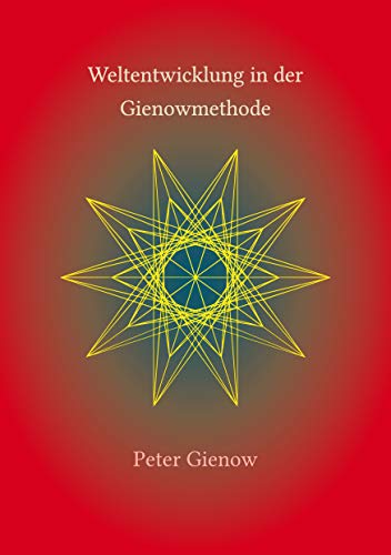 Weltentwicklung in der Gienowmethode eBook: Gienow, Peter: Amazon.de ...