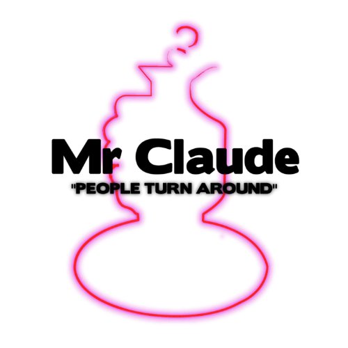 People Turn Around - Single by Mr Claude on Amazon Music - Amazon.com