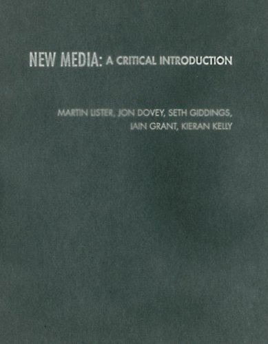 New Media: A Critical Introduction: Lister, Martin, Dovey, Jon ...