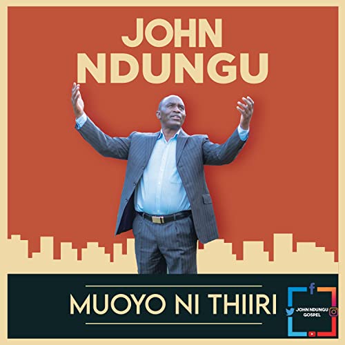 Amazon Music - John NdunguのMuoyo ni Thiiri - Amazon.co.jp