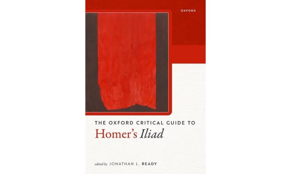 Oxford Critical Guide to Homer's Iliad (Oxford Critical Guides): Amazon ...
