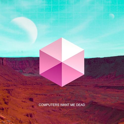 Play Computers Want Me Dead by Computers Want Me Dead on Amazon Music
