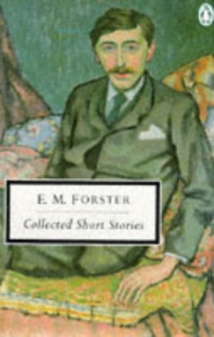Collected Short Stories (Twentieth Century Classics): Forster, E.M ...