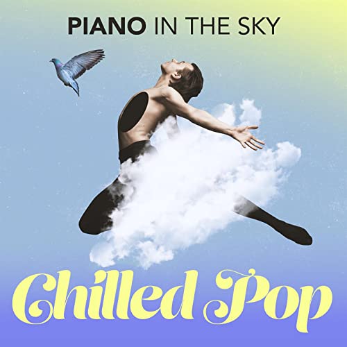 Écouter Piano in the Sky: Chilled Pop par VARIOUS ARTISTS sur Amazon ...