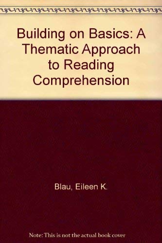 Building on Basics: A Thematic Approach to Reading Comprehension: Blau ...