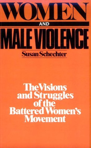 Women and Male Violence: The Visions and Struggles of the Battered ...