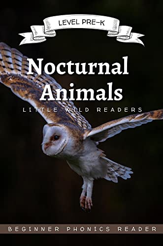 Little Wild Readers: Nocturnal Animals: Nonfiction Early Reader Level ...