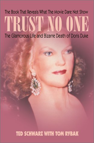 Trust No One: The Glamorous Life and Bizarre Death of Doris Duke ...