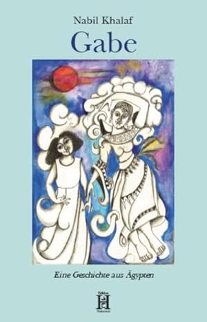 Gabe: Eine Geschichte aus Ägypten : Khalaf, Nabil: Amazon.de: Bücher
