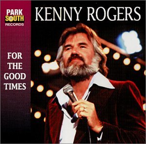 Rogers, Kenny, Kenny Rogers - For The Good Times - Amazon.com Music