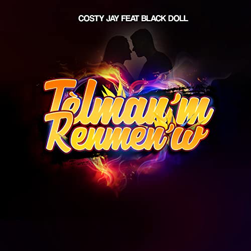 Play Tèlman'm Renmen'w by Costy Jay feat. Black Doll on Amazon Music
