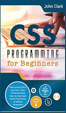 CSS Programming for Beginners: How to Learn CSS in Less Than 7 Days ...