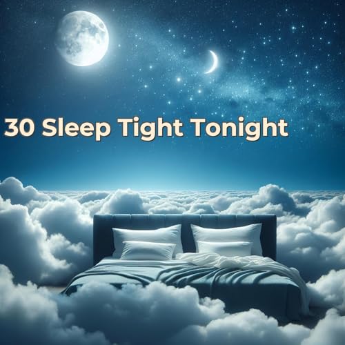 30 Sleep Tight Tonight by Best Relaxing Music on Amazon Music - Amazon ...