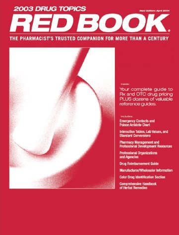 Red Book 2003 Drug Topics: The Pharmacist's Trusted Companion for More ...