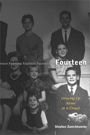 Fourteen: Growing Up Alone In A Crowd: Zanichkowsky, Stephen ...