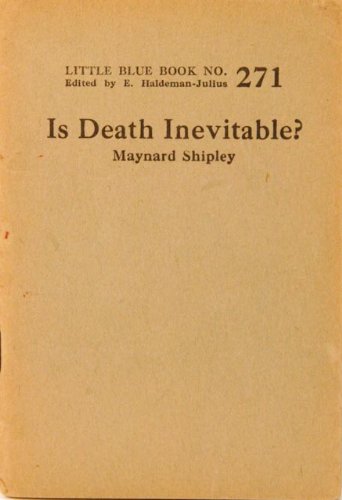 Is death inevitable? : and other articles: Maynard Shipley: Amazon.com ...