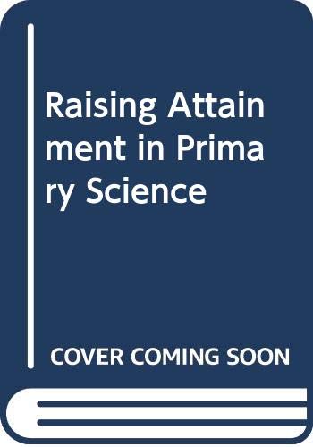 Raising Attainment in Primary Science: A. Goldsworthy: 9780435573522 ...