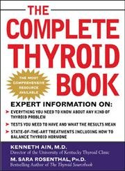 The Complete Thyroid Book: Everything You Need to Know to Overcome Any ...