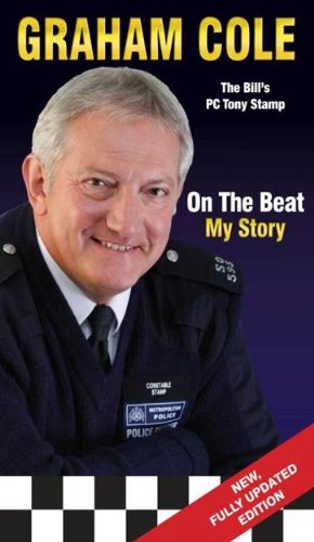 Graham Cole: On The Beat My Story: Amazon.co.uk: Graham Cole ...