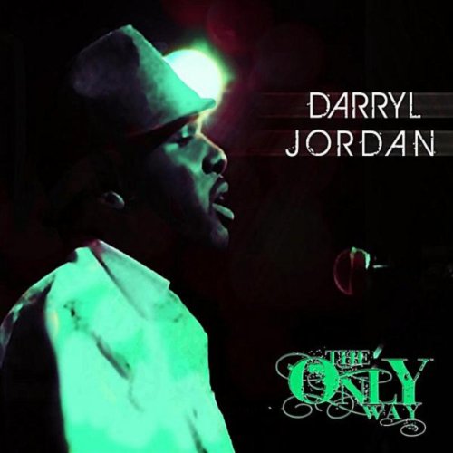 Amazon.com: The Only Way : Darryl Jordan: Digital Music