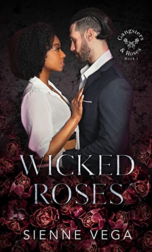 Wicked Roses: A Dark Mafia Romance (Gangsters & Roses Book 1) eBook ...