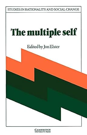 The Multiple Self (Studies in Rationality and Social Change): Elster ...
