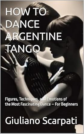 Amazon.com: How to dance argentine tango: Figures, Techniques, and ...
