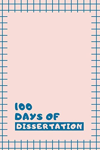100 Days of Dissertation - Have a page for each day to write your ...