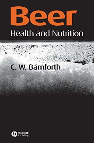 Beer: Health and Nutrition eBook : Bamforth, Charles W.: Amazon.ca: Books