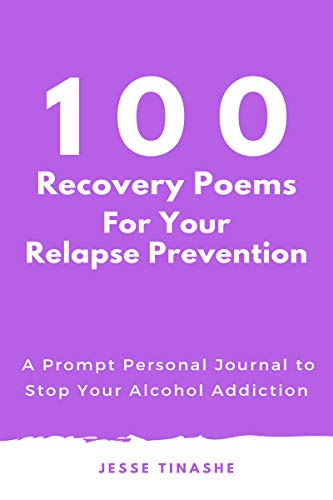 100 Recovery Poems for Your Relapse Prevention: A Prompt Personal ...