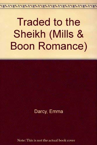 Traded to the Sheikh (Romance): Emma Darcy: 9780263187892: Amazon.com ...