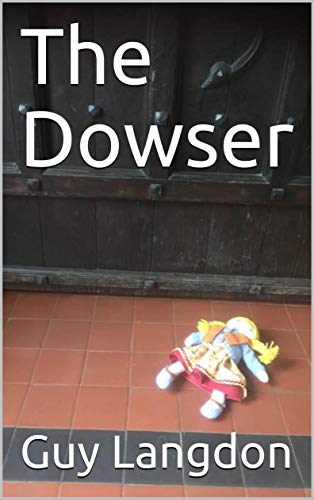 The Dowser eBook : Langdon, Guy: Amazon.co.uk: Kindle Store