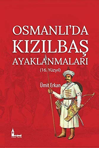 Osmanli’da Kizilbas Ayaklanmalari (16.Yüzyil) : Erkan, Ümit: Amazon.de ...