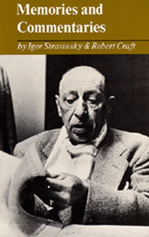 Memories and Commentaries: Stravinsky, Igor, Craft, Robert ...