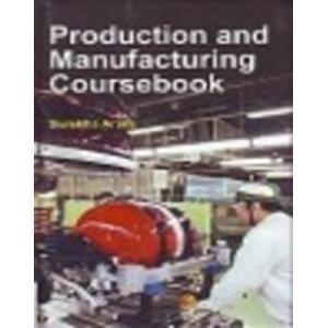 PRODUCTION AND MANUFACTURING COURSEBOOK: Surekha Arora: 9788126154302 ...
