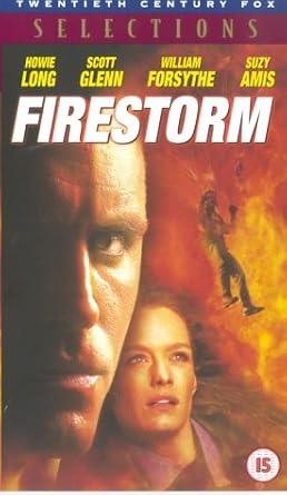 Firestorm [VHS] : Howie Long, Scott Glenn, William Forsythe, Suzy Amis ...