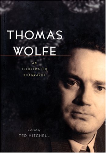 Thomas Wolfe – An Illustrated Biography: Amazon.co.uk: Mitchell, Ted ...