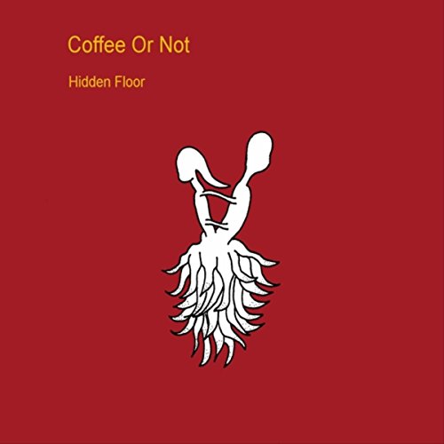 Amazon.com: Hidden Floor : Coffee Or Not: Digital Music