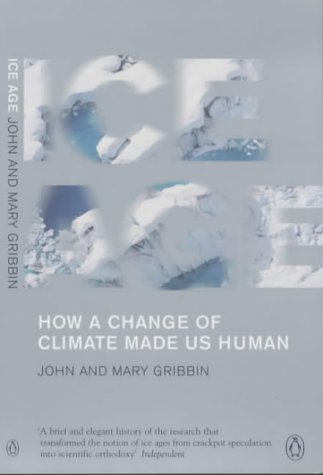 Ice Age: How a Change of Climate Made Us Human (Penguin Press Science S ...