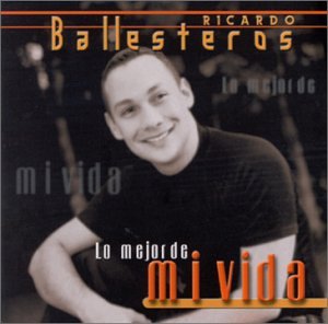 Ballesteros, Ricardo - Lo Mejor De Mi Vida - Amazon.com Music