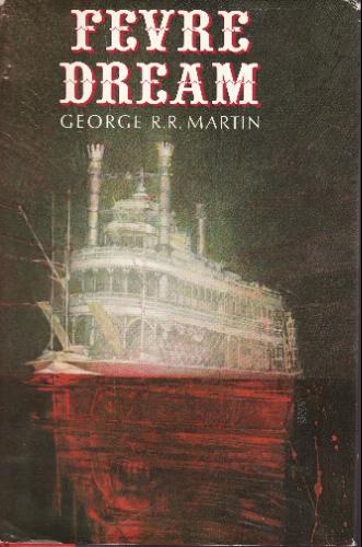 Fevre Dream: A Novel - Kindle edition by Martin, George R. R ...