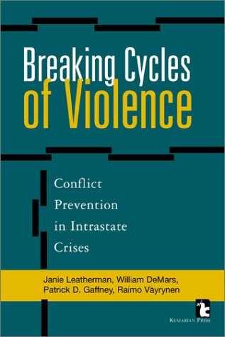 Breaking Cycles of Violence: Conflict Prevention in Intrastate Crises ...