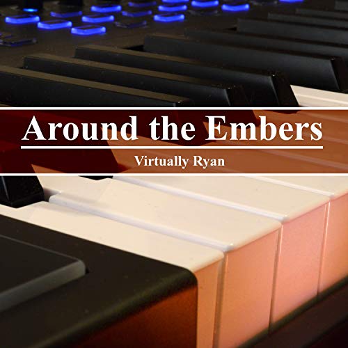 Around the Embers by Virtually Ryan on Amazon Music - Amazon.com
