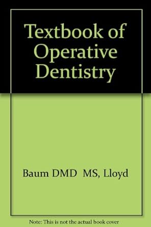 Amazon.com: Textbook of operative dentistry: 9780721614328: Baum, Lloyd ...