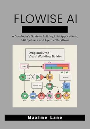 Amazon.com: Flowise AI: A Developer's Guide to Building LLM ...
