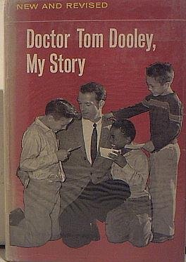 Doctor Tom Dooley, My Story: Thomas A. Dooley: Amazon.com: Books